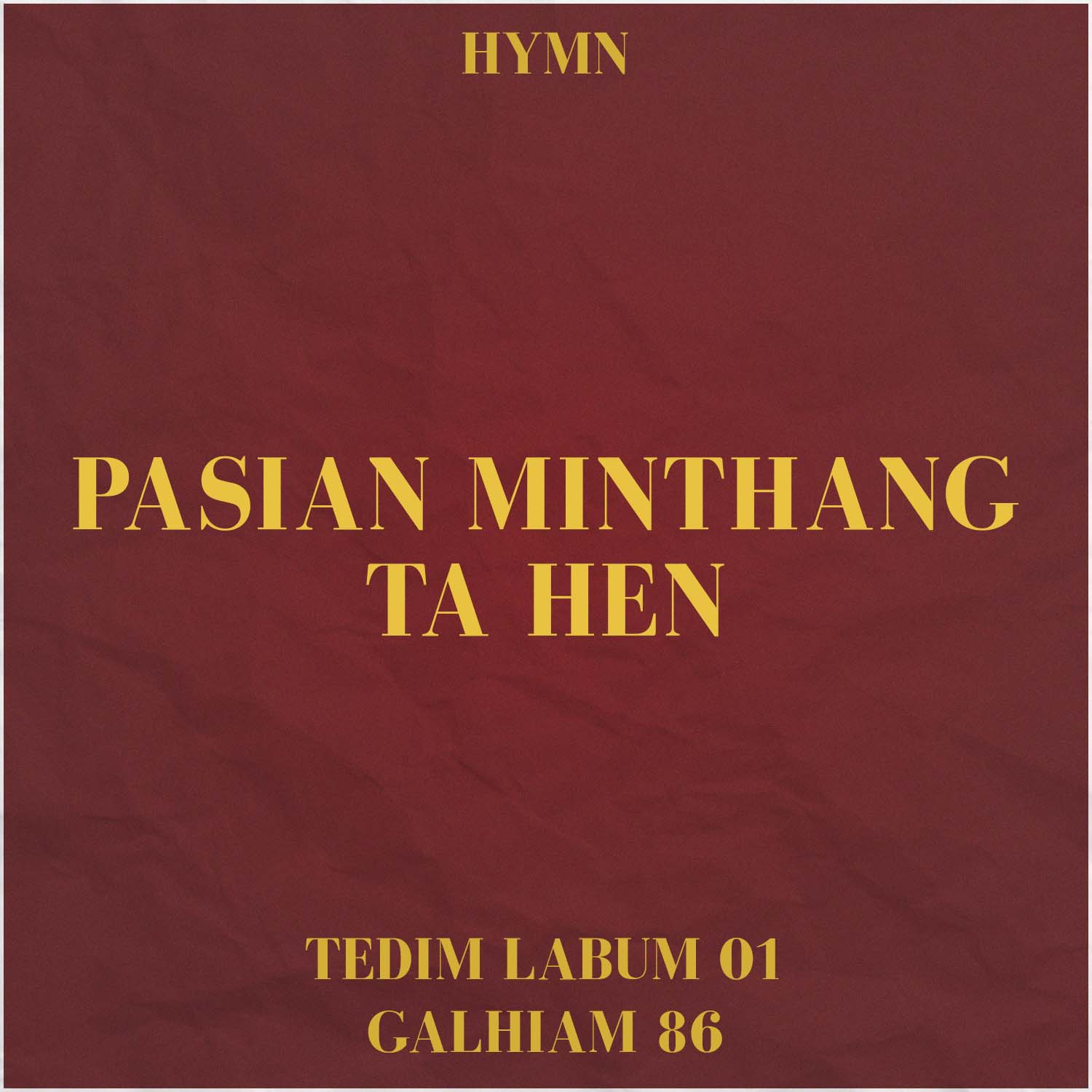 Pasian Minthang Ta Hen (Hymn) - Lyrics & Chords » Zomi Worship Collective