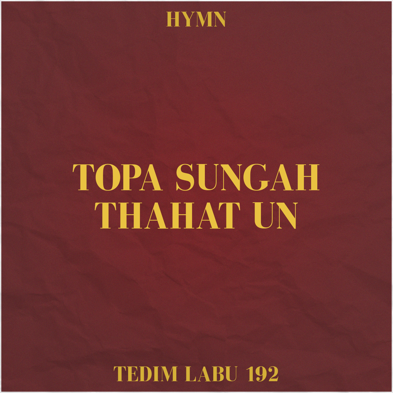 Topa Sungah Thahat Un (Hymn) - Lyrics & Chords » Zomi Worship Collective